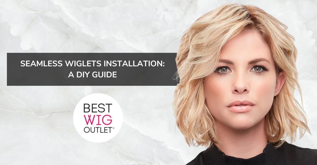 Seamless Wiglets Installation: A DIY Guide - Best Wig Outlet