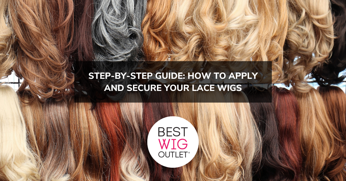 How to Apply and Secure Lace Wigs | Step by Step Guide - Best Wig Outlet