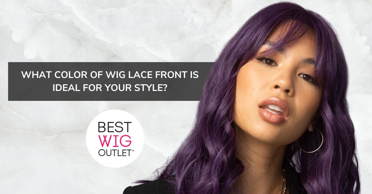 Lace Front Wigs | Choosing the Right Color - Best Wig Outlet